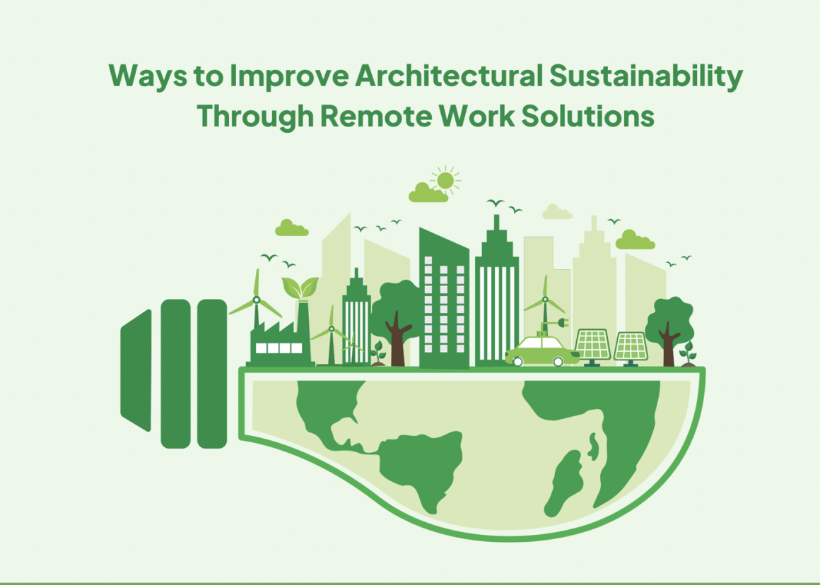 Ways to Improve Architectural Sustainability Through Remote Work Solutions | illustrarch